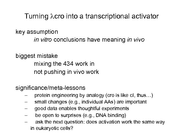 Turning Cro into a Transcriptional Activator Fred Bushman