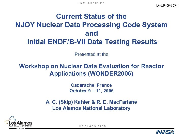 UNCLASSIFIED LA-UR-06 -7034 Current Status of the NJOY