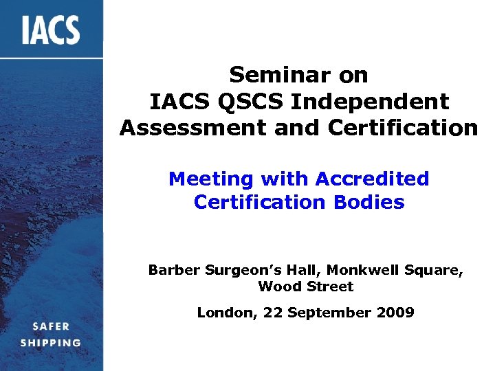 Seminar on IACS QSCS Independent Assessment and Certification