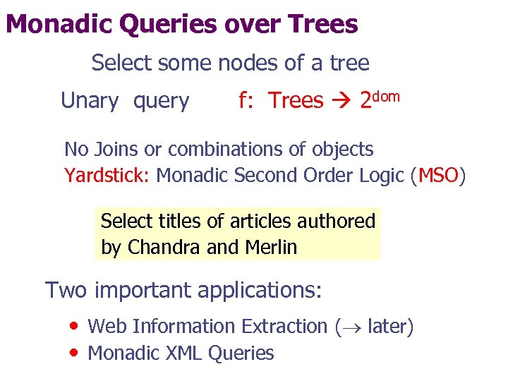 MONADIC QUERIES over TREE-STRUCTURED DATA Georg Gottlob TU