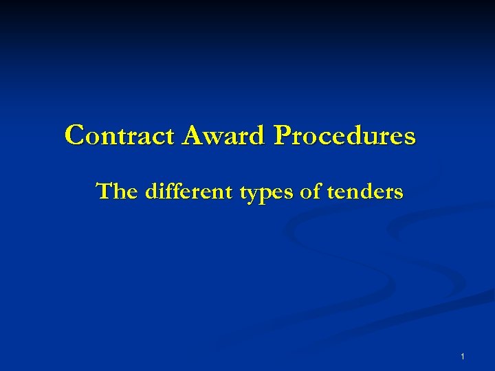 Contract Award Procedures The different types of tenders