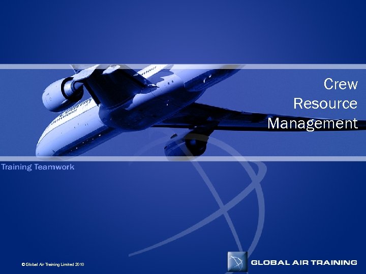 Crew Resource Management Global Air Training Limited