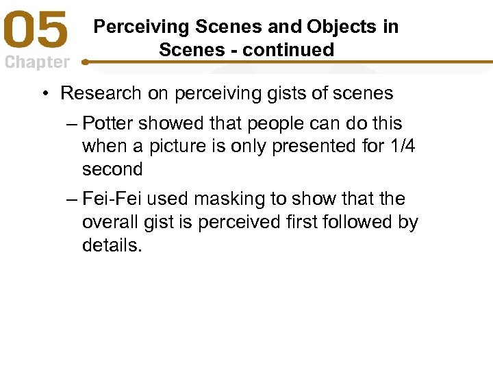 Chapter 5 Perceiving Objects and Scenes The