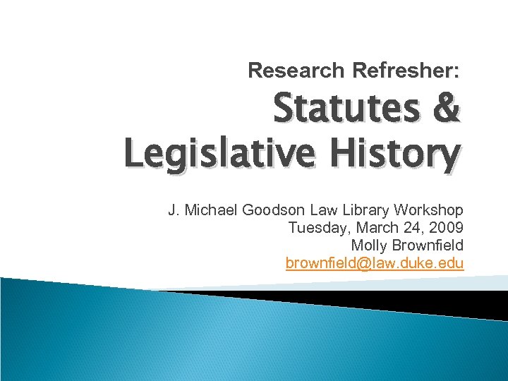 Research Refresher Statutes Legislative History J Michael