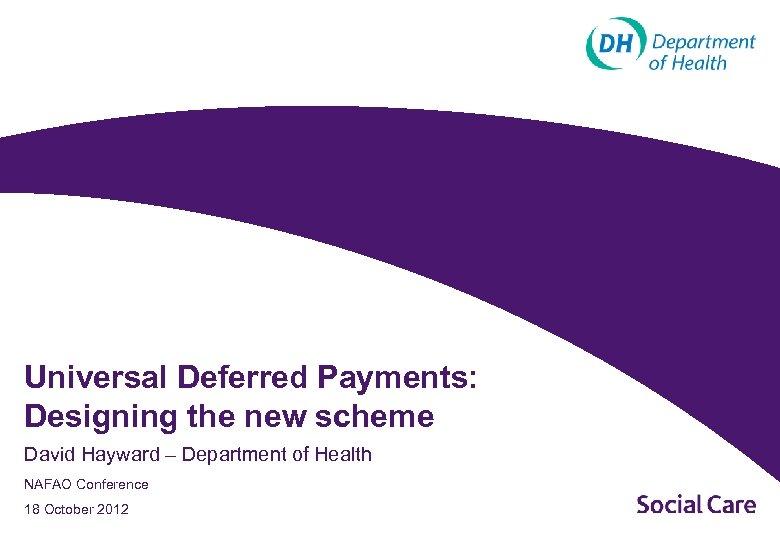 Universal Deferred Payments Designing the new scheme David