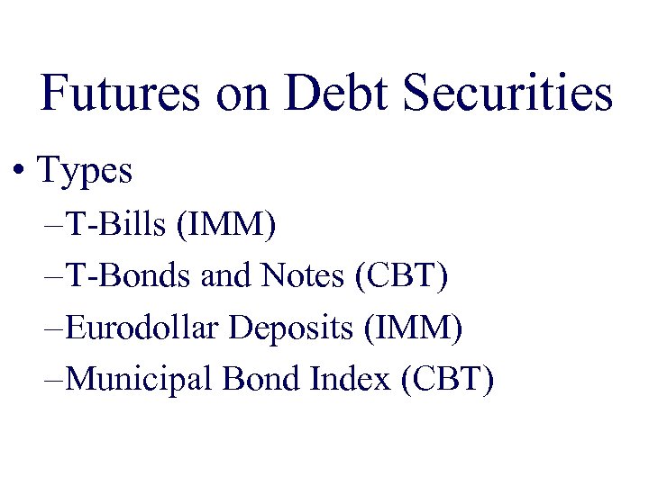 Futures on Debt Securities Types T-Bills