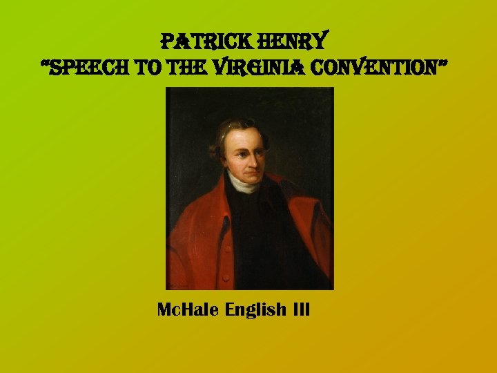 patrick henry Speech to the virginia convention Mc