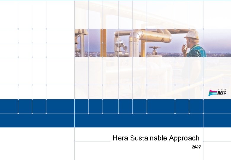 Hera Sustainable Approach 2007 1 Introduction to