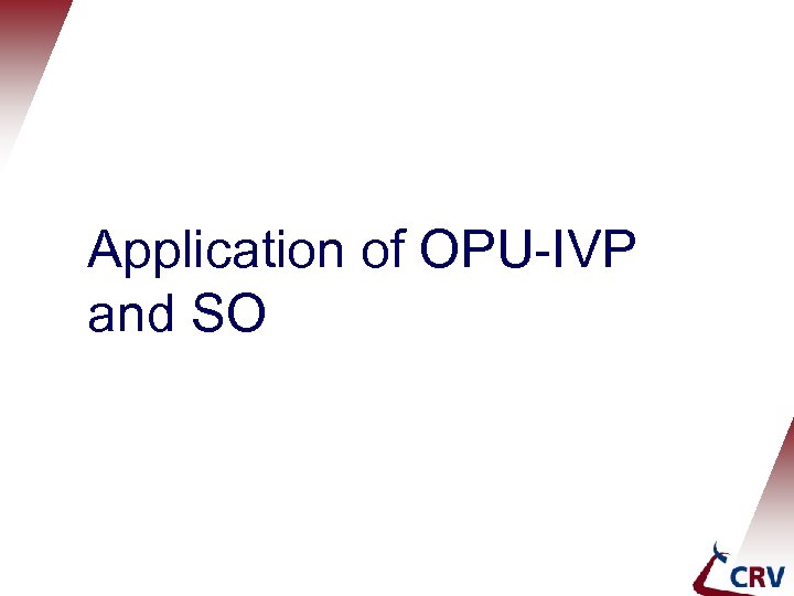 Use of OPU-IVP and SO at CRV breeding