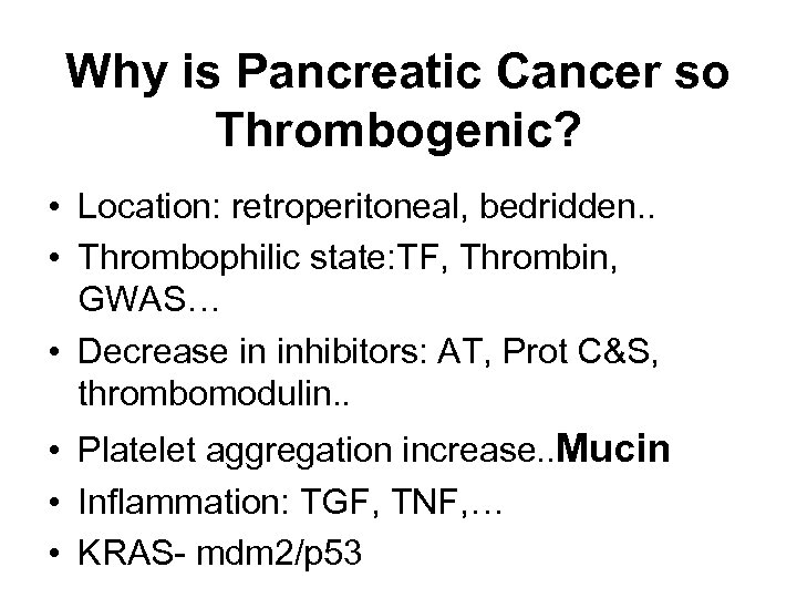 Why is Pancreatic Cancer so Thrombogenic M DICATO
