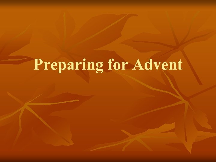 Preparing for Advent Course Overview n Week