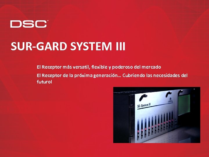 SUR-GARD SYSTEM III El Receptor más versatil flexible