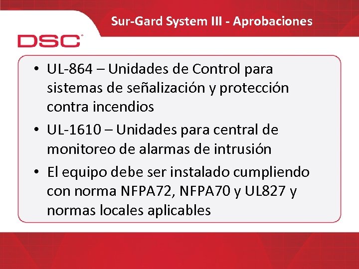 SUR-GARD SYSTEM III El Receptor más versatil flexible