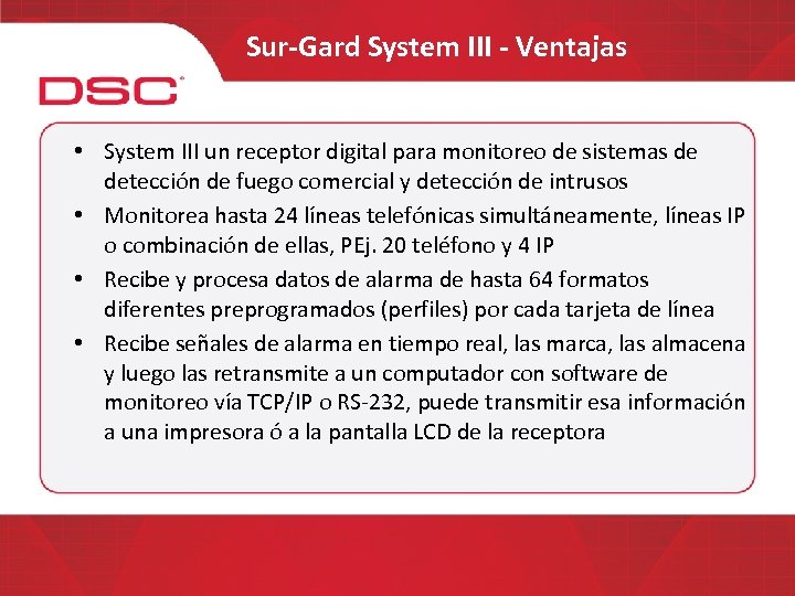 SUR-GARD SYSTEM III El Receptor más versatil flexible