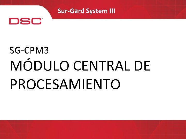 SUR-GARD SYSTEM III El Receptor más versatil flexible