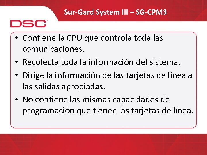 SUR-GARD SYSTEM III El Receptor más versatil flexible