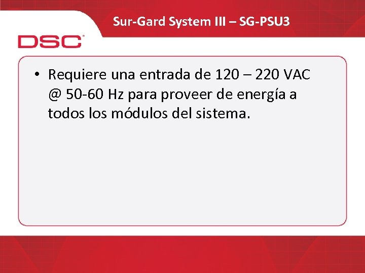SUR-GARD SYSTEM III El Receptor más versatil flexible