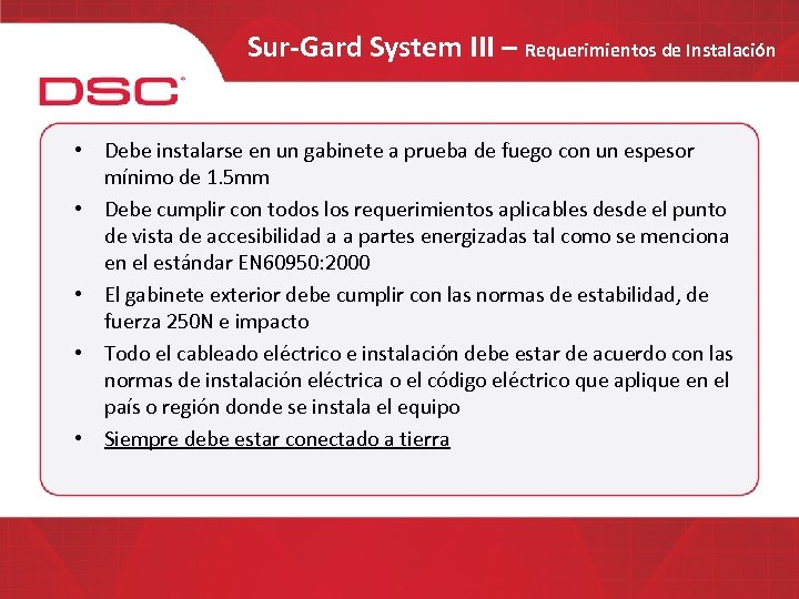 SUR-GARD SYSTEM III El Receptor más versatil flexible