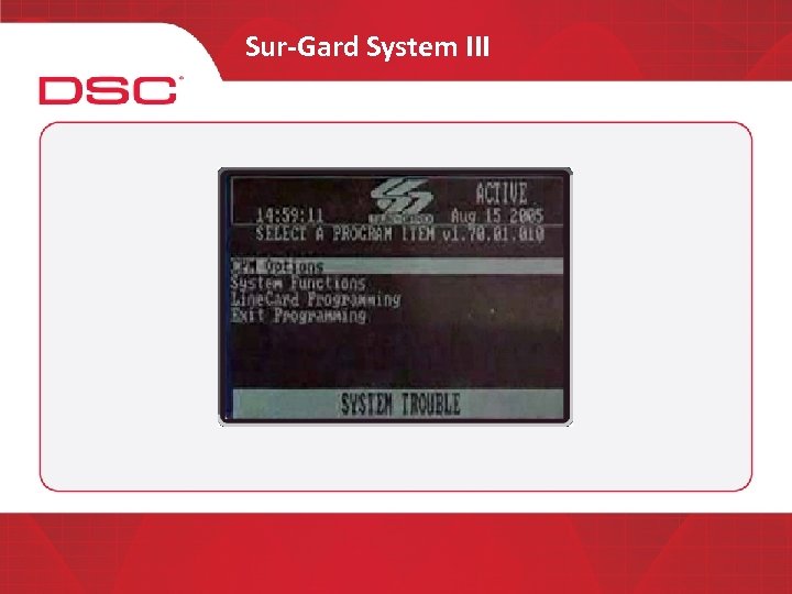 SUR-GARD SYSTEM III El Receptor más versatil flexible