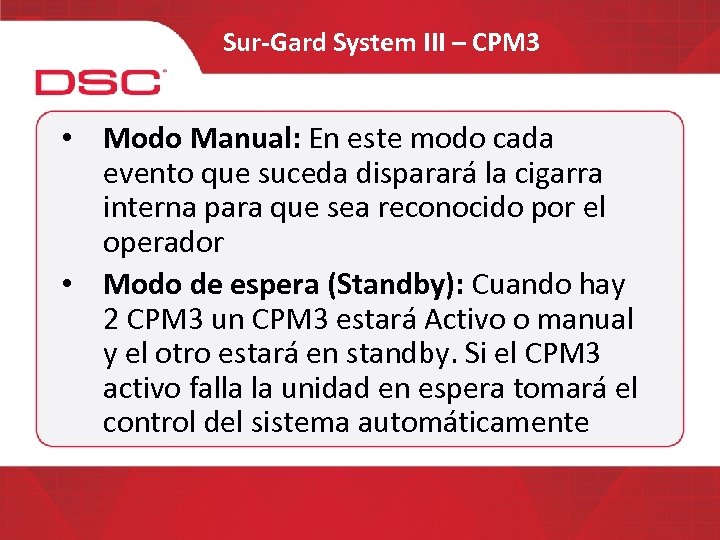 SUR-GARD SYSTEM III El Receptor más versatil flexible