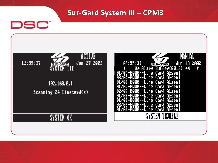 SUR-GARD SYSTEM III El Receptor más versatil flexible