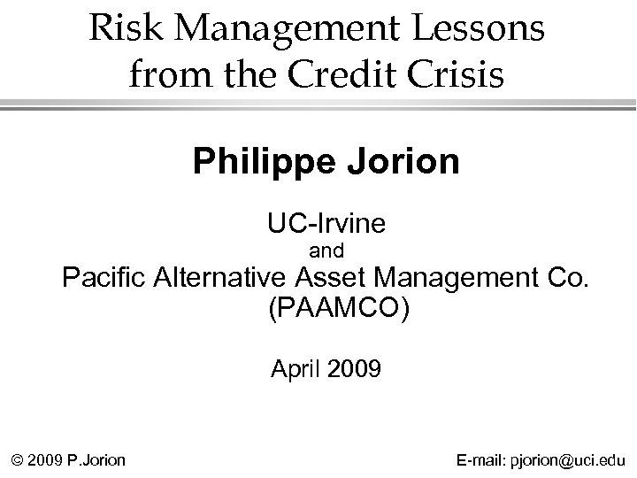 Risk Management Lessons from the Credit Crisis Philippe
