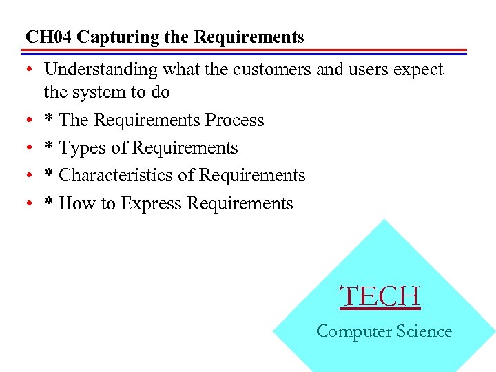 CH 04 Capturing the Requirements Understanding what