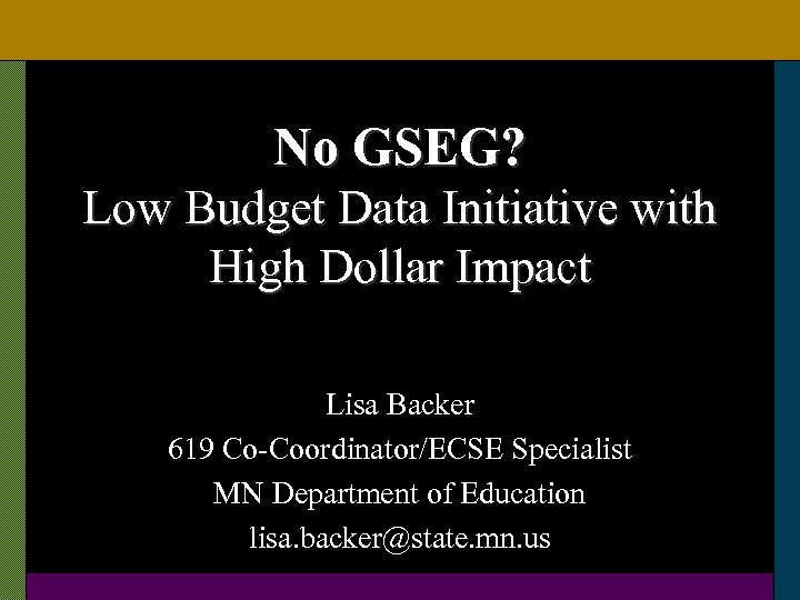 No GSEG Low Budget Data Initiative with High