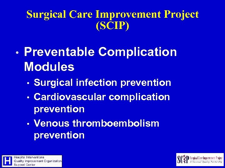 The Surgical Infection Prevention and Surgical Care Improvement