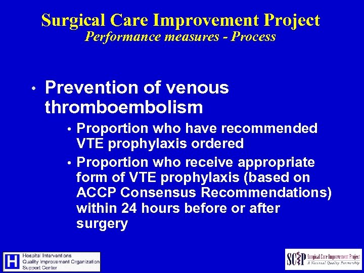 The Surgical Infection Prevention and Surgical Care Improvement