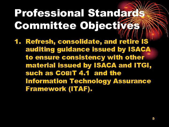 ISACA Professional Standards Committee and Frameworks for IT
