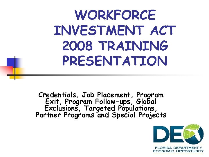 WORKFORCE INVESTMENT ACT 2008 TRAINING PRESENTATION Credentials Job
