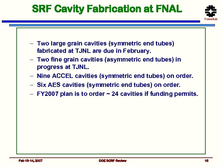 Elliptical SRF Cavities Mike Foley Feb 13 -14
