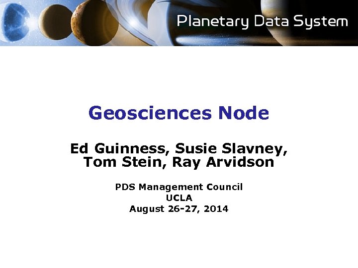 Geosciences Node Ed Guinness Susie Slavney Tom Stein