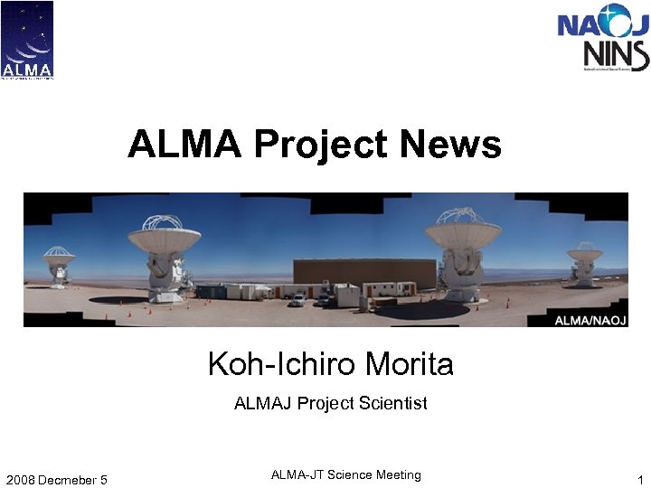 ALMA Project News Koh-Ichiro Morita ALMAJ Project Scientist