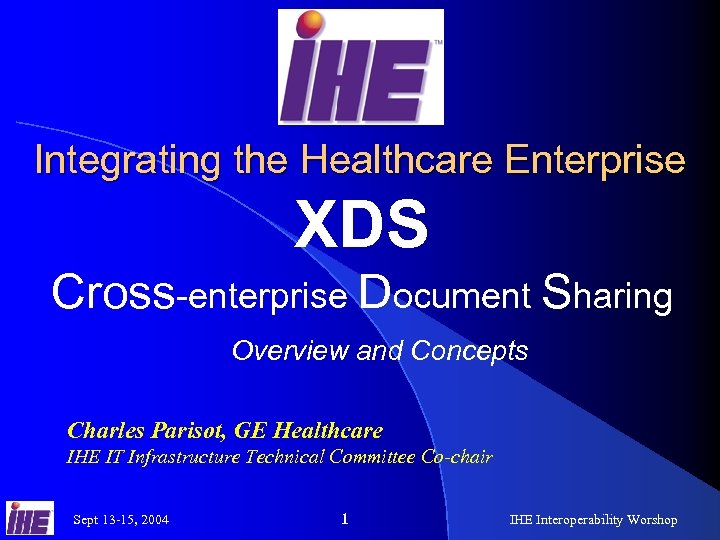 Integrating the Healthcare Enterprise XDS Cross-enterprise Document Sharing