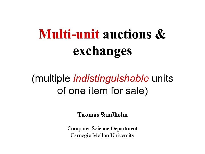 Multi-unit auctions exchanges multiple indistinguishable units of