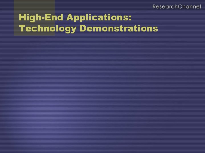 Broadcasting and High Bandwidth Network Applications Pushing