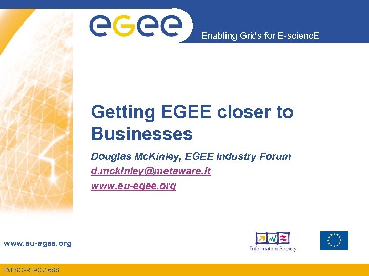 Enabling Grids for E-scienc E Getting EGEE closer
