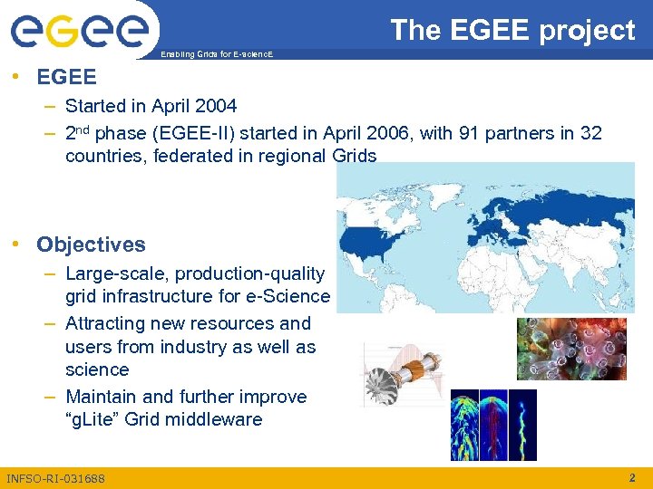 Enabling Grids for E-scienc E Getting EGEE closer