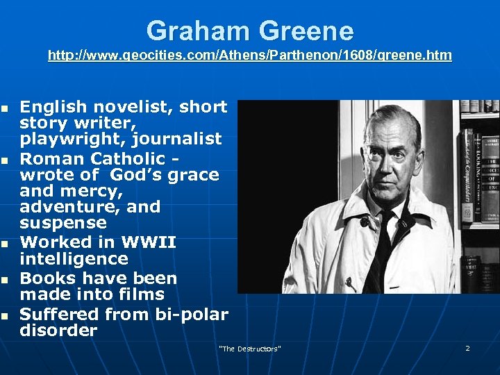 The Destructors By Graham Greene 1904 -1991 The