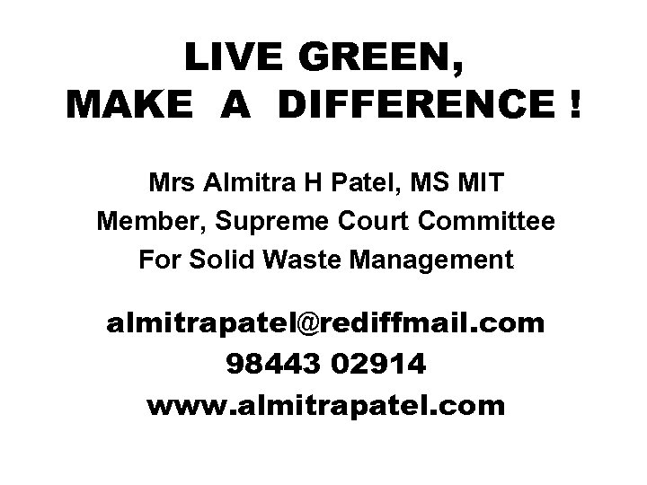 LIVE GREEN MAKE A DIFFERENCE Mrs Almitra