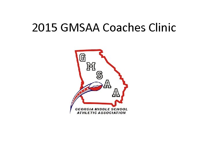 2015 GMSAA Coaches Clinic State of Georgia