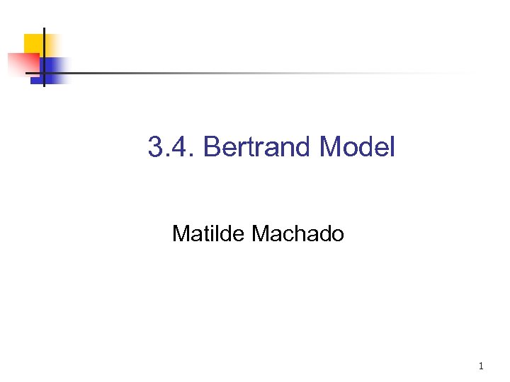 3 4 Bertrand Model Matilde Machado 1