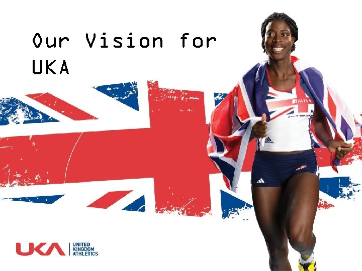 Our Vision for UKA A nation inspired