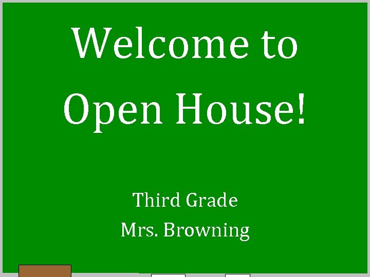 Welcome to Open House Third Grade Mrs Browning