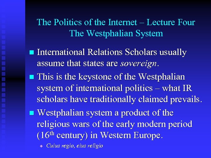 The Politics of the Internet Lecture Four