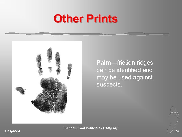 Chapter 4 Fingerprints Fingerprints can not lie but