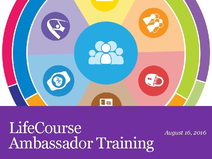 Life Course Ambassador Training August 16 2016