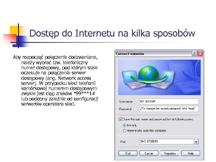 Internet jako sieć globalna Struktura Internetu n Dostęp
